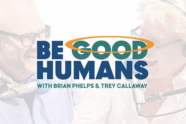 BE GOOD HUMANS PODCAST