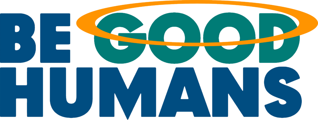 BE GOOD HUMANS PODCAST